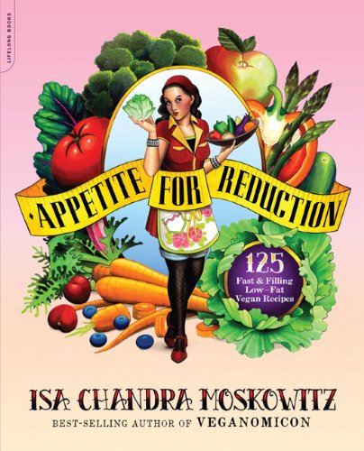 Cookbook Review: Isa Chandra Moskowitz's 'Appetite for Reduction ...