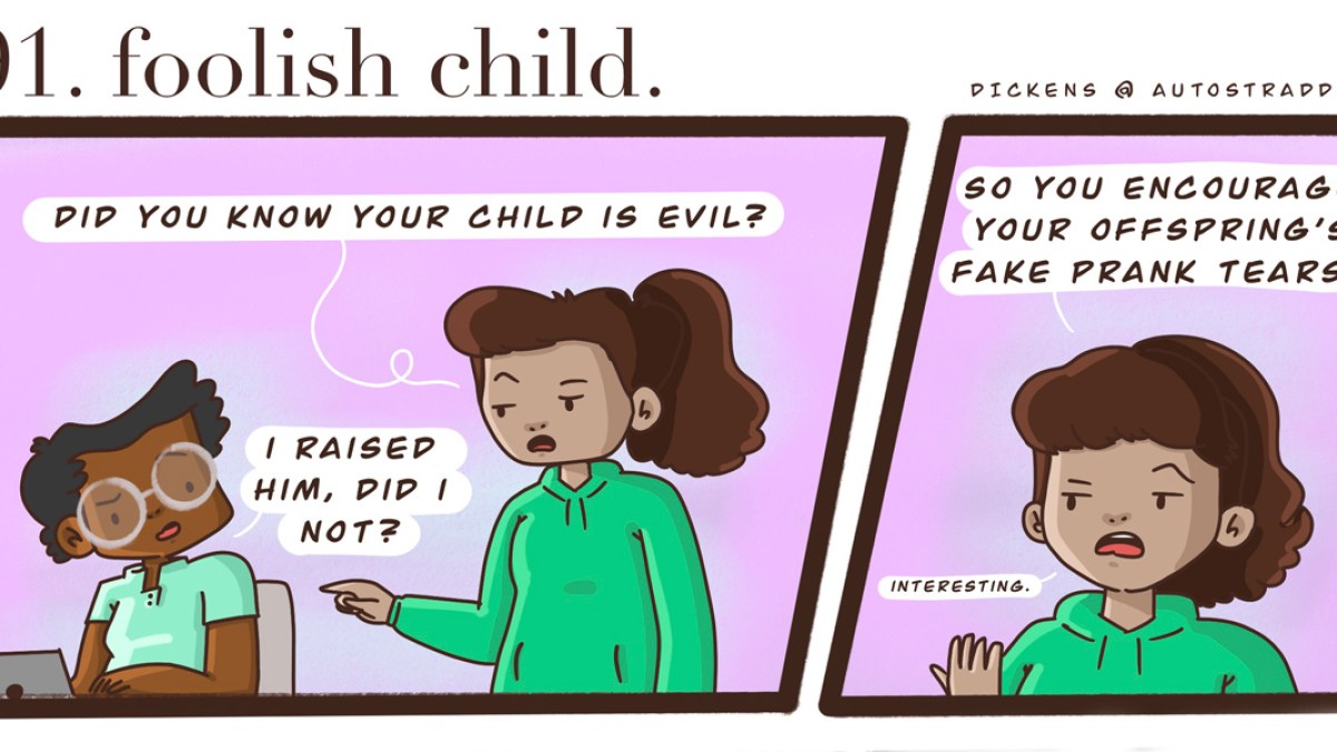 Foolish Child #91: Your Child IS Evil | Autostraddle
