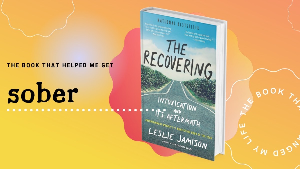 The Book That Made Me Get Sober: Leslie Jamison's "The Recovering ...