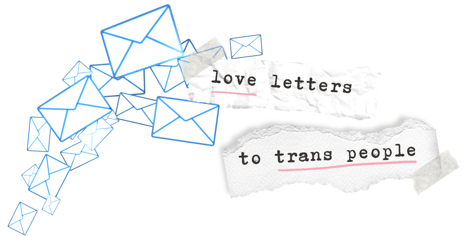 Love Letters to Trans People: Part 1 | Autostraddle