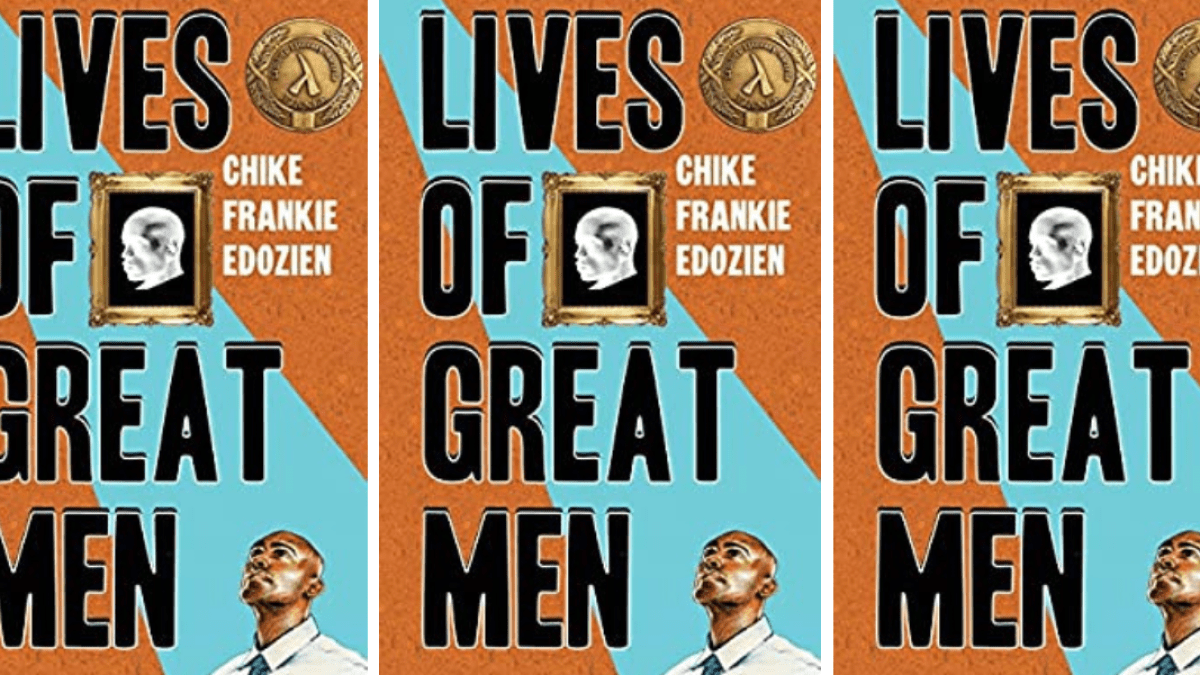 Queer Naija Lit: “The Lives of Great Men” Interrogates the Measures of ...