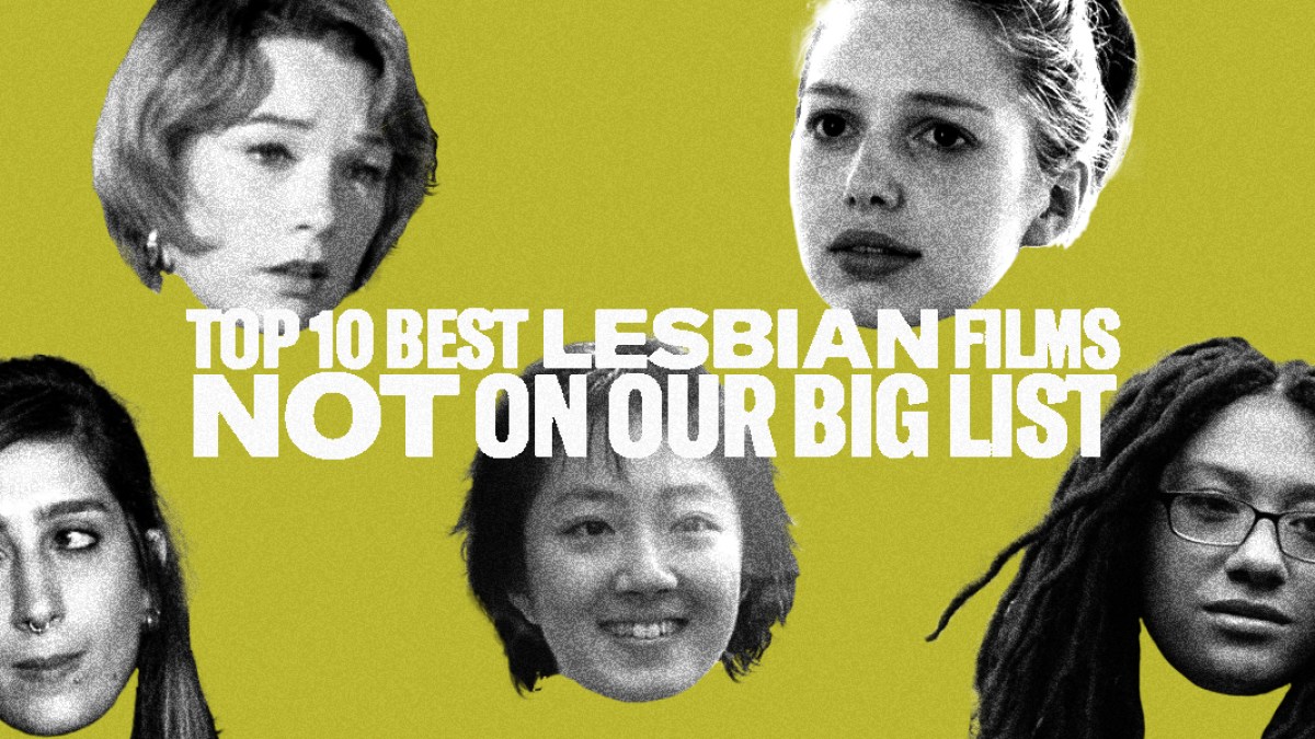 The Top 10 Lesbian Films NOT on Our Best Lesbian Films List | Autostraddle